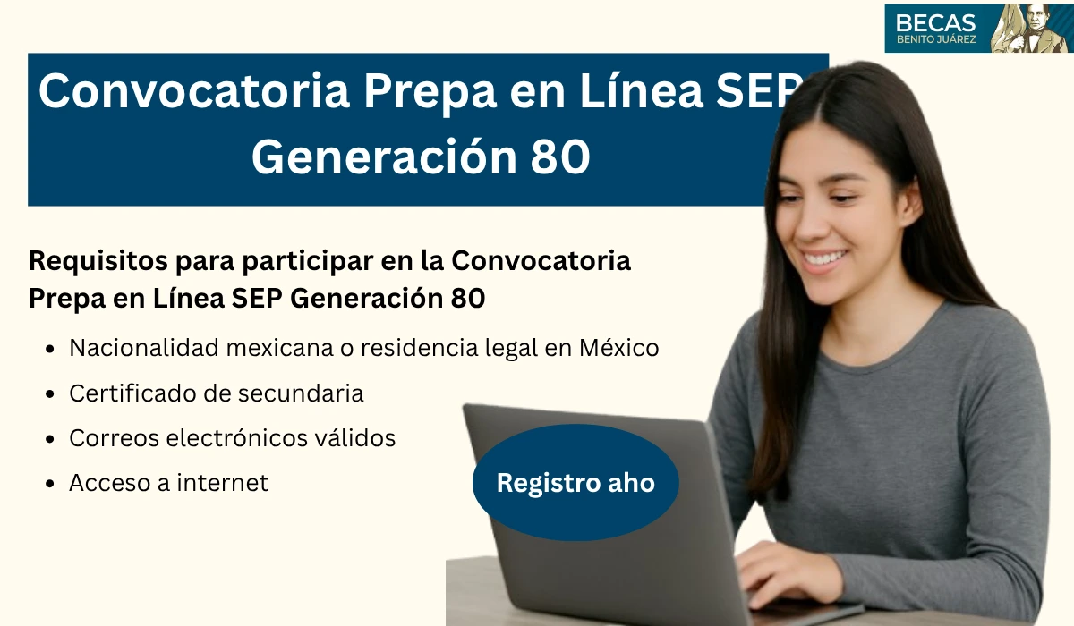 Convocatoria Prepa en Línea SEP Generación 80 - Requisitos, Fechas y Registro Paso a Paso 2025